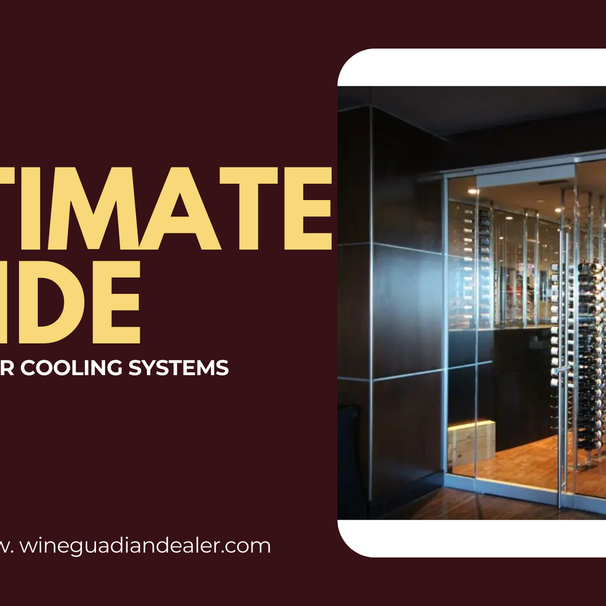 Ultimate Guide to Wine Cellar Cooling | Wine Guardian Dealer